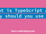 What Is Typescript And Why Should You Use It